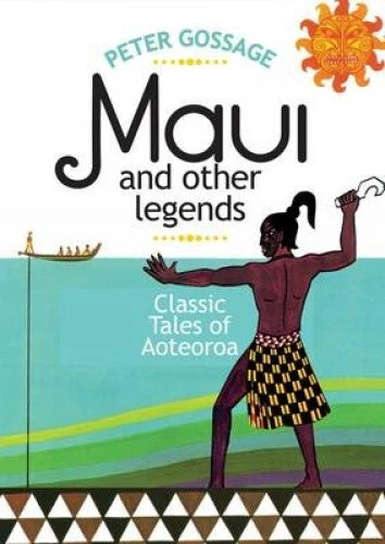 MAUI AND OTHER Maori Legends: 8 Classic Tales of Aotearoa by Gossage ...