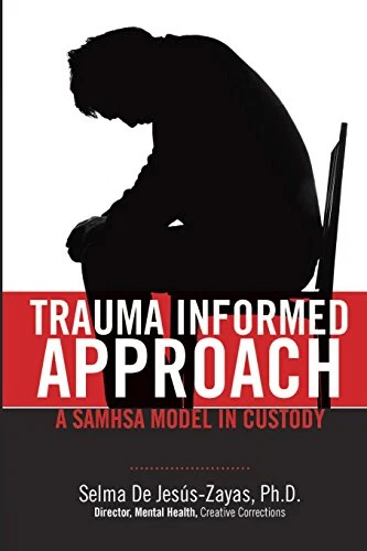 TRAUMA INFORMED APPROACH: A Samhsa Model in Custody - Paperback NEW ...