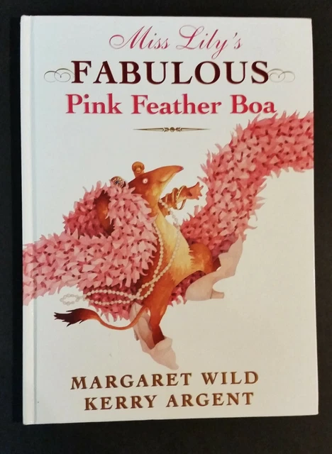 MARGARET WILD & Kerry Argent - Miss Lily's Fabulous Ping Feather Boa ...