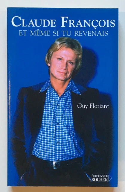 LIVRE CLAUDE FRANCOIS Meme Si Tu Revenais 2003 EUR 5,00 - PicClick FR