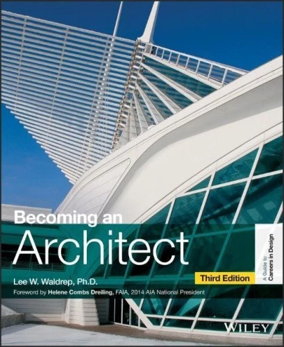 BECOMING AN ARCHITECT: A Guide to Careers in Design by Lee W. Waldrep ...