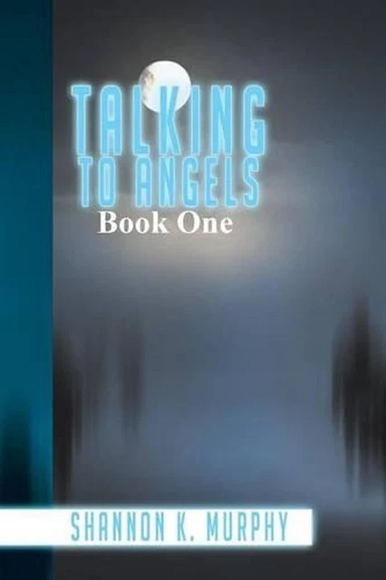 TALKING TO ANGELS: Book One by Shannon K. Murphy (English) Paperback ...