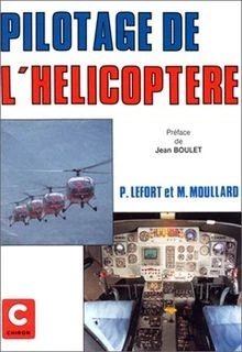 PILOTAGE DE LHÉLICOPTÈRE de Lefort, Pierre, Moullard... | Livre | état ...