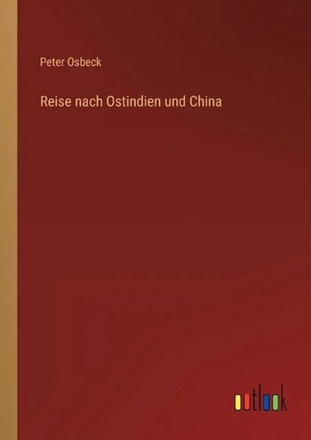 REISE NACH OSTINDIEN und China by Peter Osbeck Paperback Book EUR 127 ...