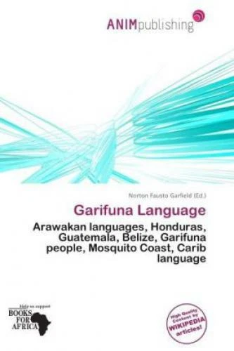 GARIFUNA LANGUAGE ARAWAKAN languages, Honduras, Guatemala, Belize ...