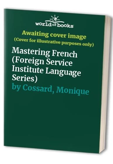 MASTERING FRENCH (FOREIGN Service I..., Cossard, Moniqu £23.99 ...