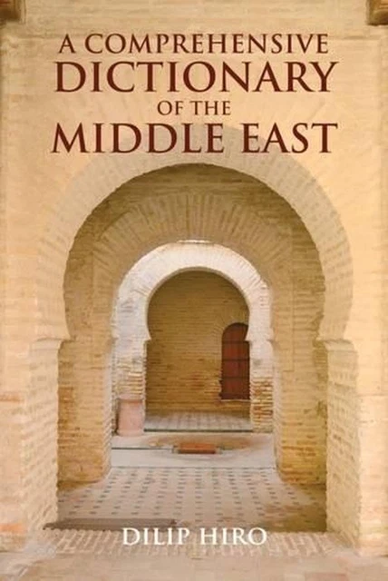 A COMPREHENSIVE DICTIONARY of the Middle East di Dilip Hiro (inglese ...