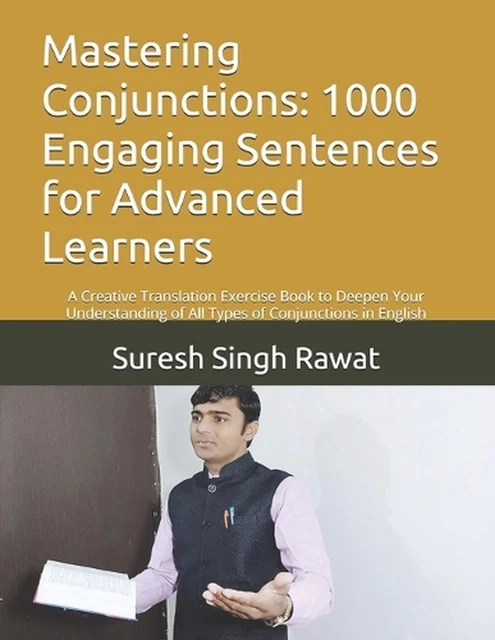 MASTERING CONJUNCTIONS: 1000 Engaging Sentences for Advanced Learners ...