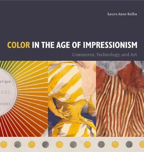 LAURA ANNE KALBA Color in the Age of Impressionism (Poche) Refiguring ...