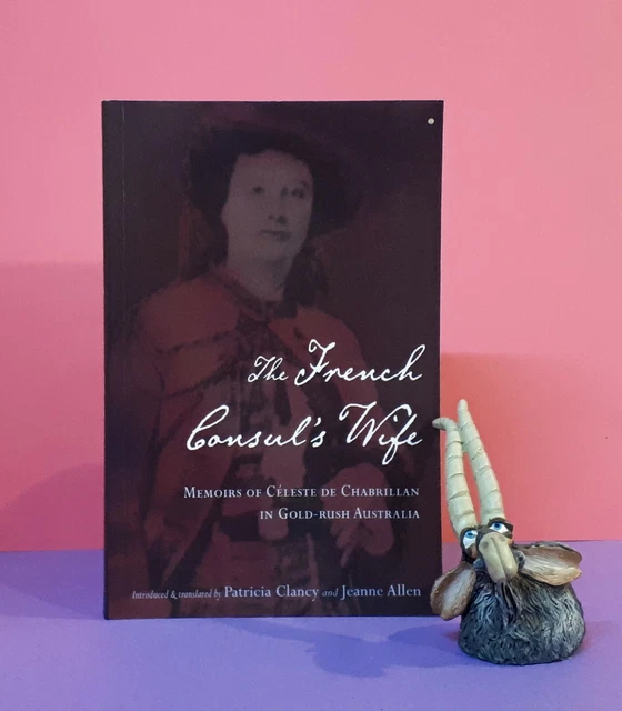 PATRICIA CLANCY: THE French Consul's Wife/Celeste de Chabrilla/memoirs ...