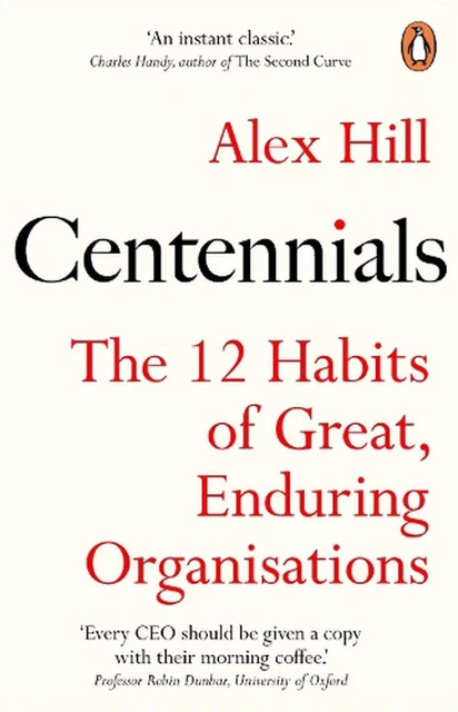 CENTENNIALS: THE 12 Habits of Great, Enduring Organisations by ...