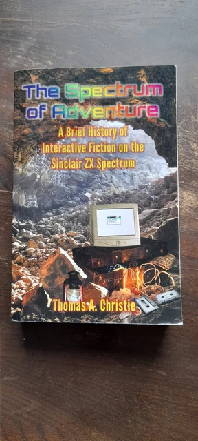 SPECTRUM OF ADVENTURE A Brief History of Interactive Fiction on the ZX ...