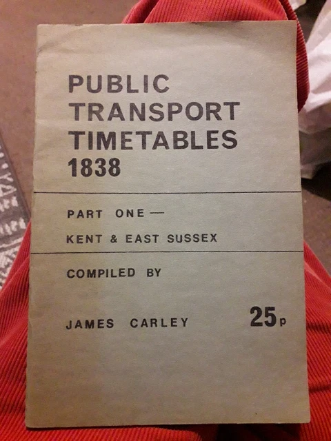 PUBLIC TRANSPORT TIMETABLES 1838. (Part.1 Kent And East Sussex. )By ...