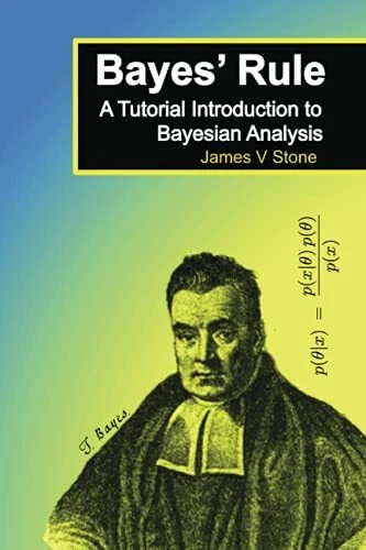 BAYES' RULE : A Tutorial Introduction to Bayesian Analysis, Paperback by Ston... £23.04 ...