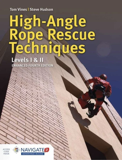 HIGH-ANGLE ROPE RESCUE Techniques: Levels I and II by Steve Hudson and ...