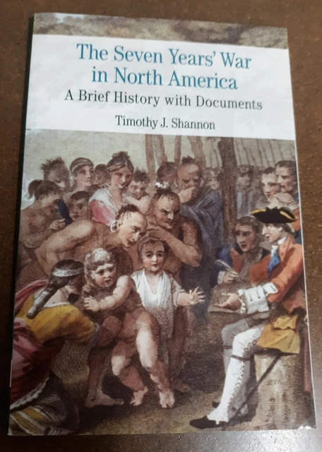 THE SEVEN YEARS' War In North America, Timothy J. Shannon, TPB 2014 ...
