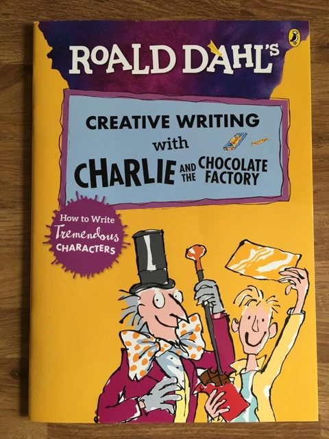 ROALD DAHL'S CREATIVE Writing with Charlie & Chocolate Factory How to ...