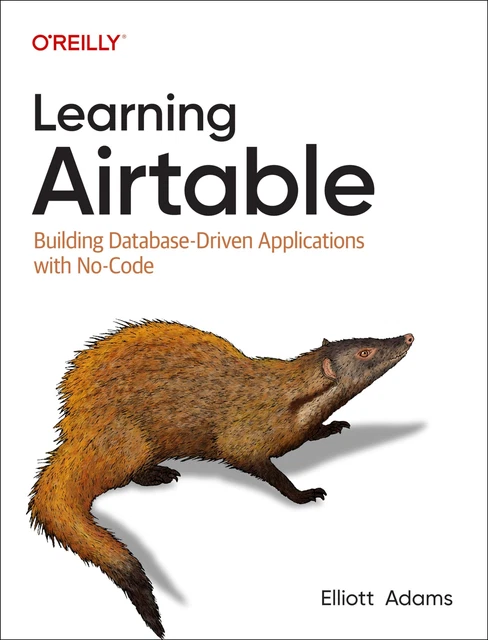LEARNING AIRTABLE : Bâtiment Database-Driven Applications Avec No-Code ... LEARNING AIRTABLE : Bâtiment Database-Driven Applications Avec No-Code ...
