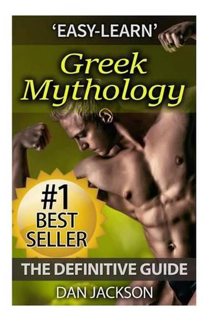 GREEK MYTHOLOGY: THE Definitive Guide: Titans, Zeus, Hercules, Ancient ...