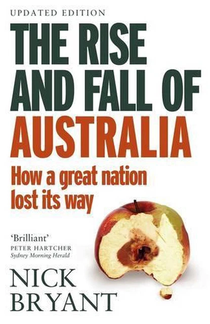 THE RISE AND Fall of Australia: How a great nation lost its way by Nick ...