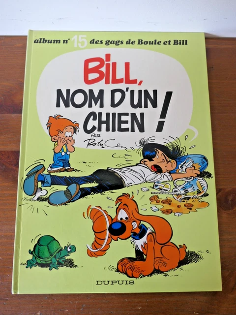 BOULE ET BILL Tome 15 Bill nom d’un chien Roba 1987 Dupuis TBE+ EUR 25 ...