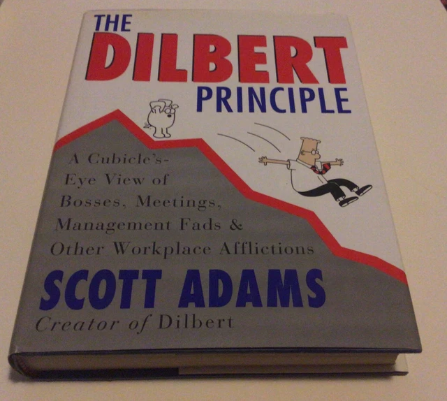 THE DILBERT PRINCIPLE: A Cubicle's-Eye View of Bosses, Meetings ...