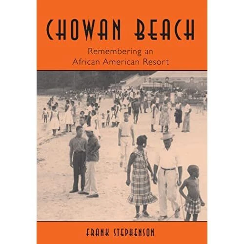 CHOWAN BEACH: REMEMBERING an African American Resort - Paperback NEW ...