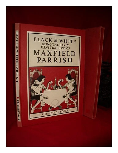 PARRISH, MAXFIELD BLACK & White, Being the Early Illustrations of ...