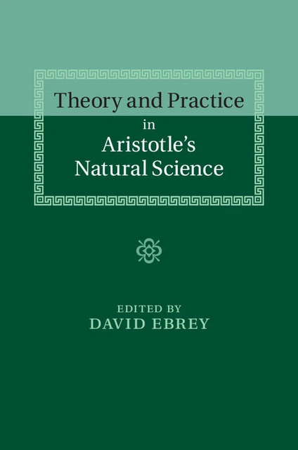 THÉORIE ET PRATIQUE dans les sciences naturelles d'Aristote dos rigide juif 9781107055131 EUR 86 ...