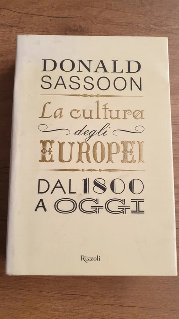DONALD SASSOON - La Cultura Degli Europei Dal 1800 A Oggi - Rizzoli ...