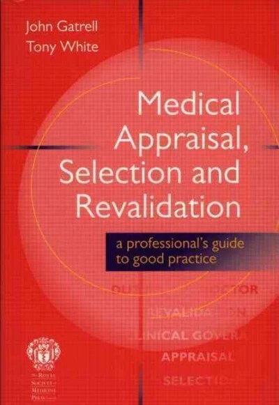 MEDICAL APPRAISAL, SELECTION And Revalidation : A Professional's Guide ...