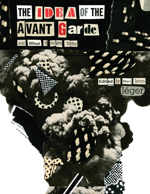LIBRI UK/US LEGER, Marc James - The Idea Of The Avant Garde : And What ...