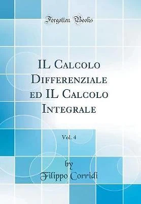 IL CALCOLO DIFFERENZIALE ed IL Calcolo Integrale, EUR 27,98 - PicClick IT
