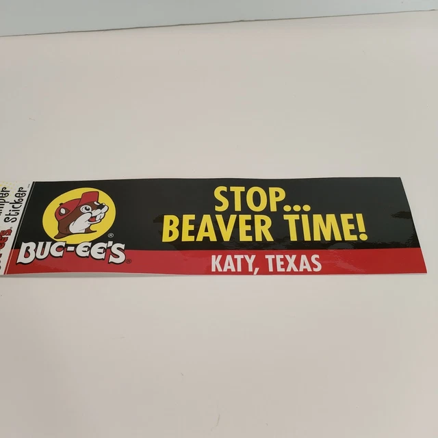 BUC-EE'S BUMPER STICKER Stop... Beaver Time Katy Texas Bucees 10 Inches ...