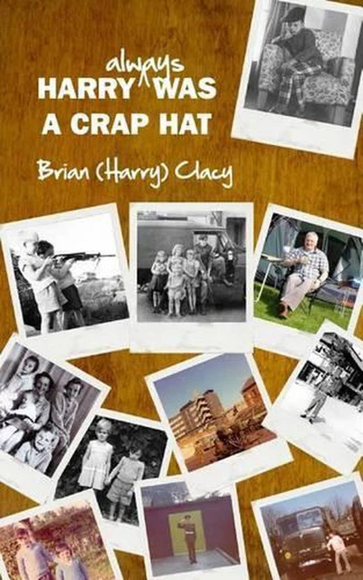 HARRY ALWAYS WAS a Crap Hat par Brian Clacy (anglais) livre de poche EUR 19,62 - PicClick FR