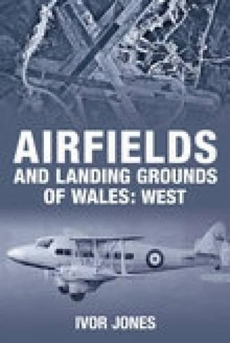IVOR JONES AIRFIELDS and Landing Grounds of Wales: West (Poche) EUR 19 ...