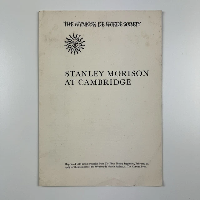STANLEY MORISON AT Cambridge. Wynkyn de Worde Society reprint. Curwen ...
