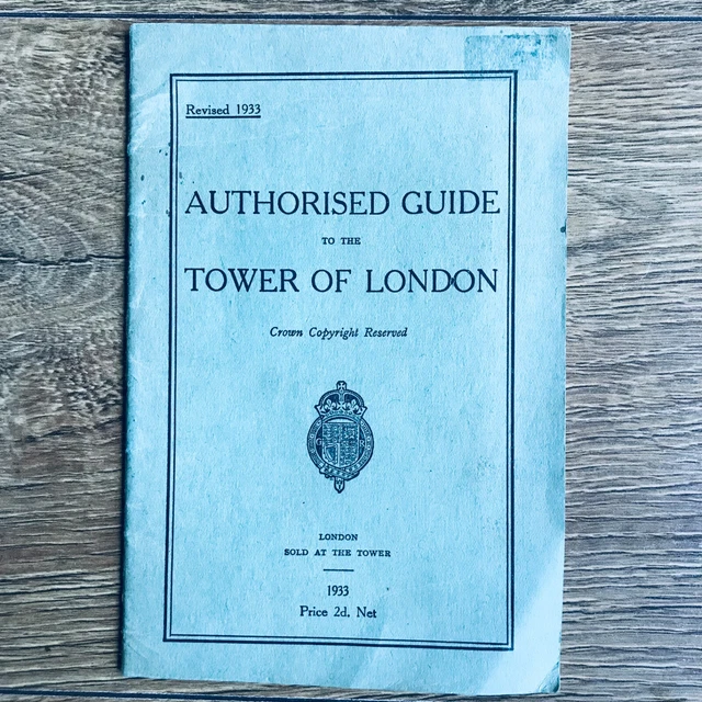 AUTHORISED GUIDE TO The Tower of London 1933 Revised edition ...
