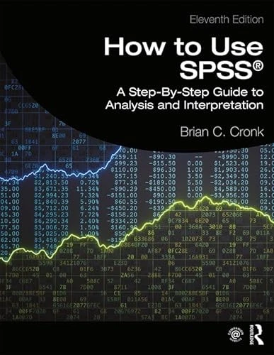 HOW TO USE SPSS (R): A Step-By-Step Guide to Analysis and Interp £68.20 ...
