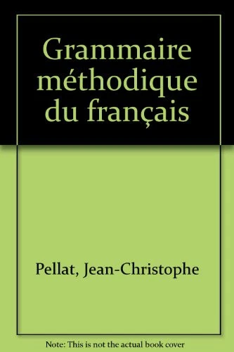 GRAMMAIRE METHODIQUE DU francais, Martin Riegel, Jean-Christophe Pellat ...