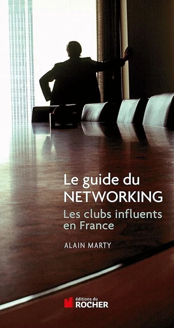 LE GUIDE DU Networking: Les clubs influents de France - Marty, Alain ...