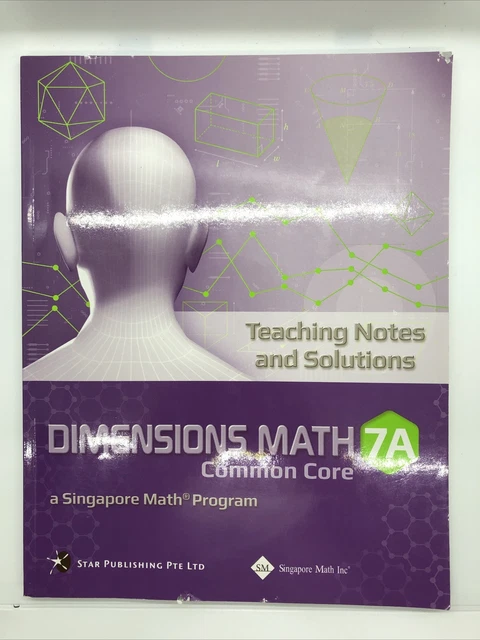 SINGAPORE MATH: DIMENSIONS Math 7A Teaching Notes And Solutions $20.00 ...