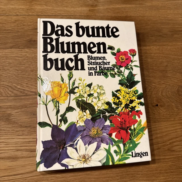 DAS BUNTE BLUMENBUCH - Blumen, Sträucher und Bäume in Farbe Mit einem Vorwort vo EUR 30,00 ...