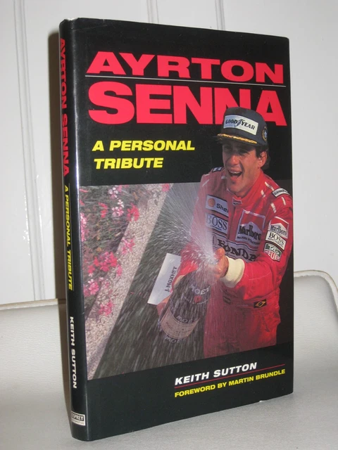 AYRTON SENNA - A Personal Tribute-by Keith Sutton - pub 1994 £19.95 ...
