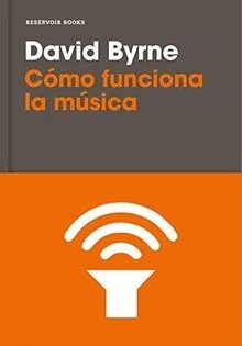 CÓMO FUNCIONA LA música de Byrne, David | Livre | état très bon EUR 38,30 - PicClick FR