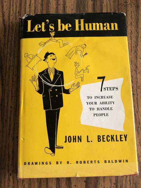 LET'S BE HUMAN par John L. Beckley 1947 dessins par Roberts Baldwin HC ...