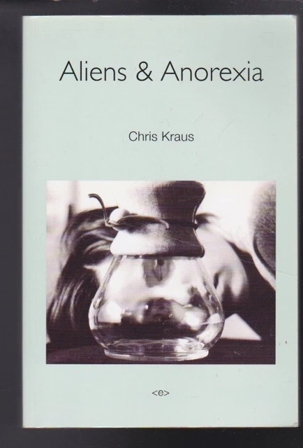 ALIENS & ANOREXIA par Chris Kraus & Palle Yourgrau livre de poche ...