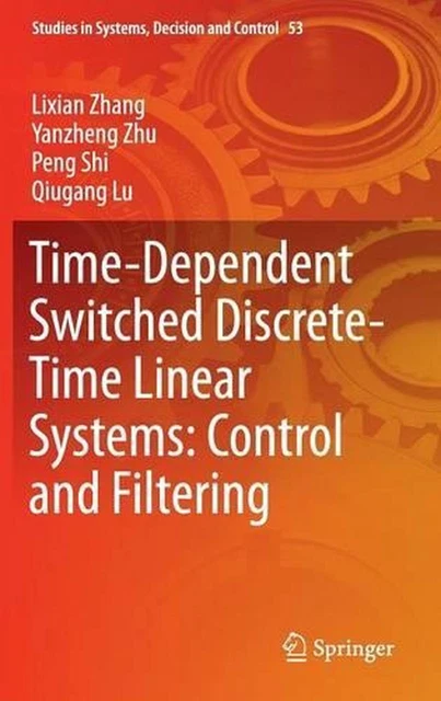 TIME-DEPENDENT SWITCHED DISCRETE-TIME Linear Systems: Control and Filtering by L $363.85 ...
