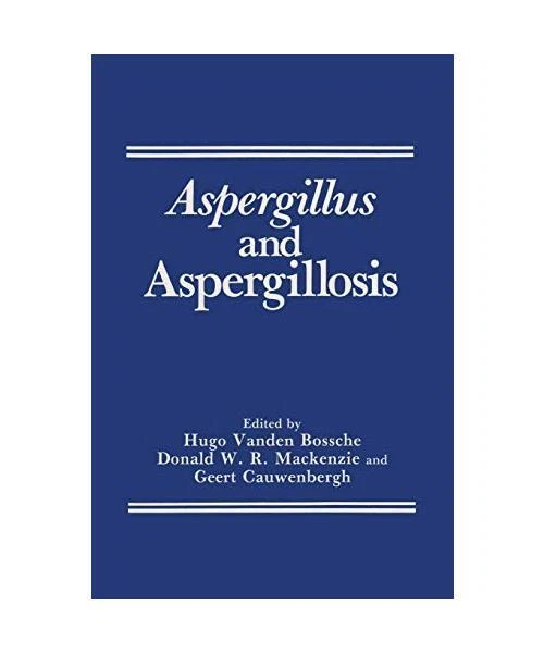 ASPERGILLUS AND ASPERGILLOSIS, Hugo van den Bossche, Donald W. R ...
