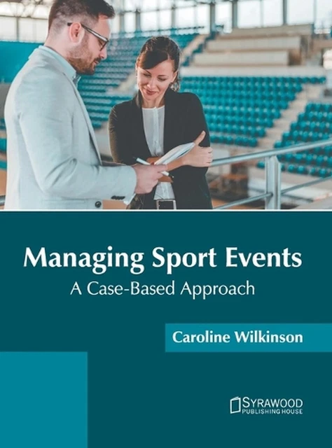 MANAGING SPORT EVENTS: A Case-Based Approach by Caroline Wilkinson ...